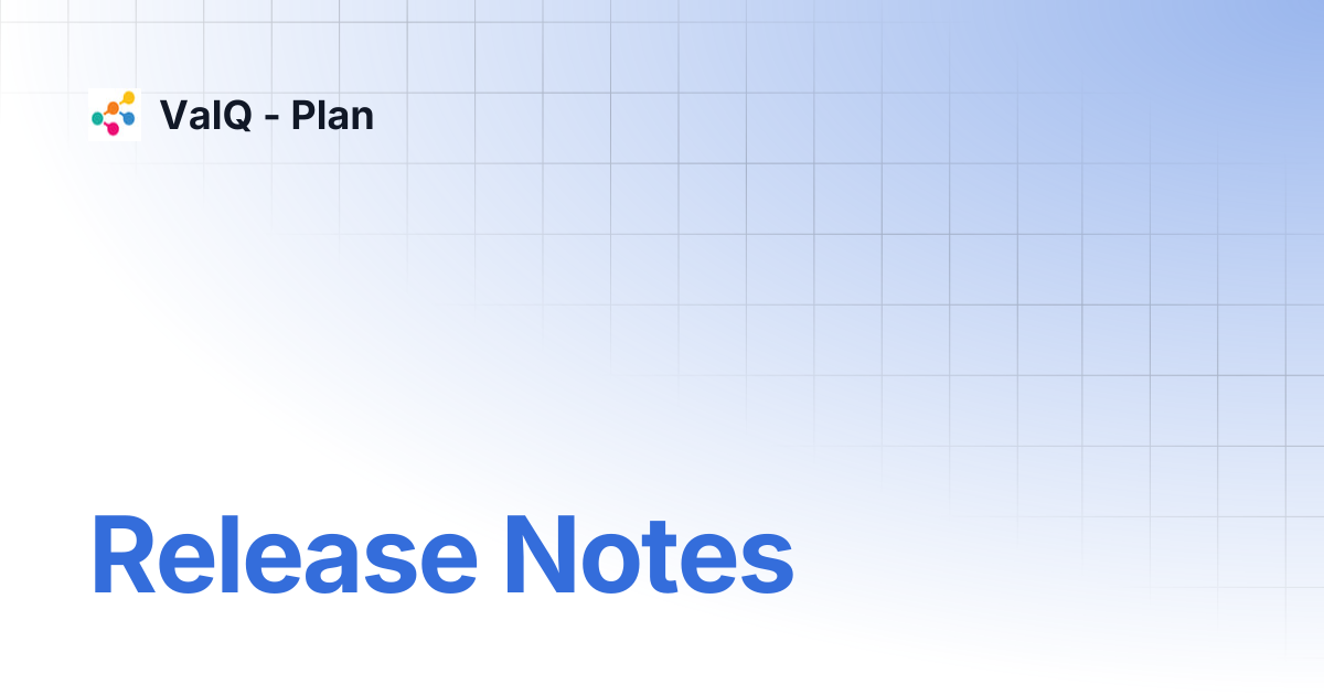 Release Notes | ValQ - Plan