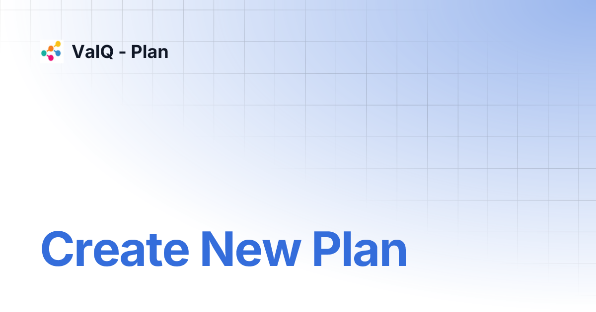 Create New Plan | ValQ - Plan