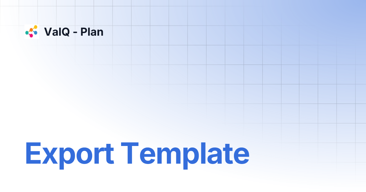 Export Template | ValQ - Plan